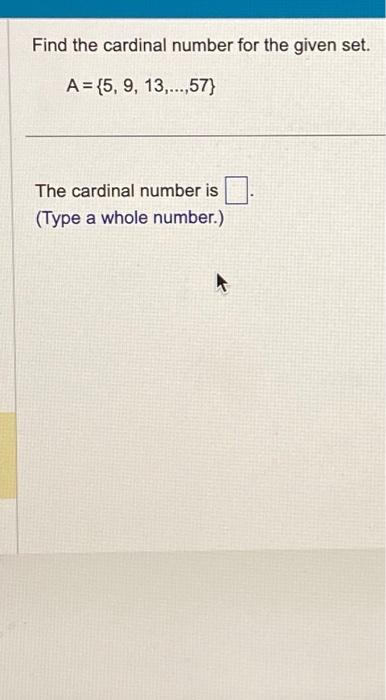 Solved Find the cardinal number for the given set. A = {5, | Chegg.com