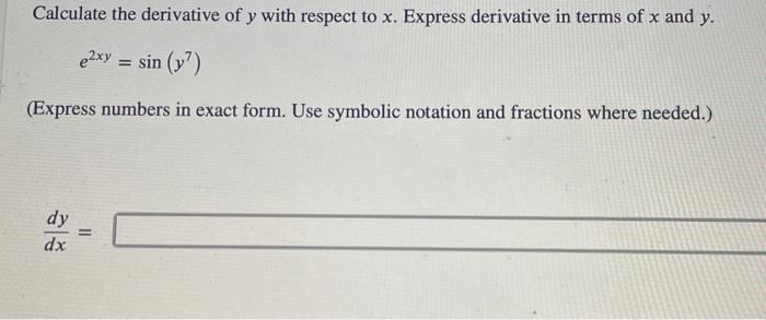 Solved Calculate the derivative of y with respect to x. | Chegg.com