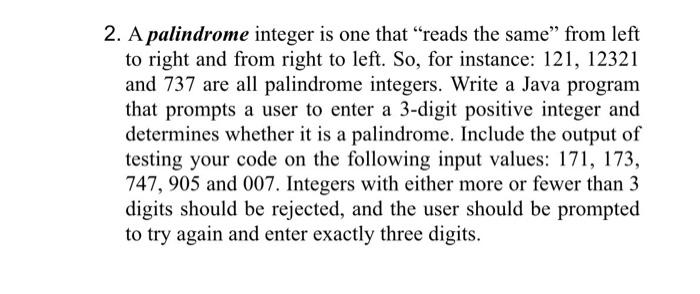 Solved 2 A Palindrome Integer Is One That Reads The Same 1861