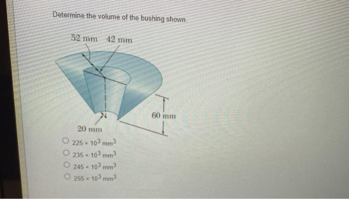 Solved Determine the volume of the bushing shown 52 mm 42 mm | Chegg.com