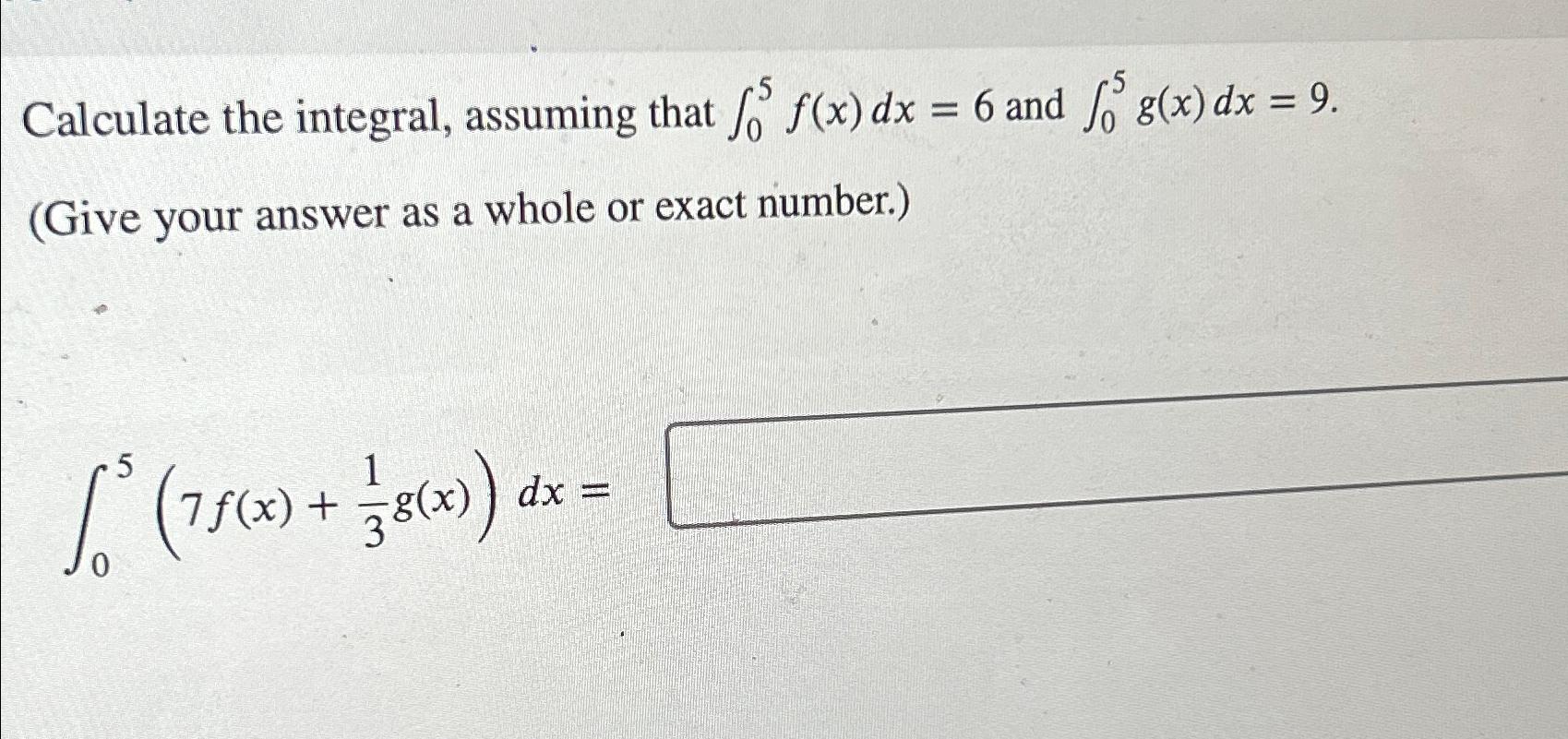Solved Calculate the integral, assuming that ∫05f(x)dx=6 | Chegg.com