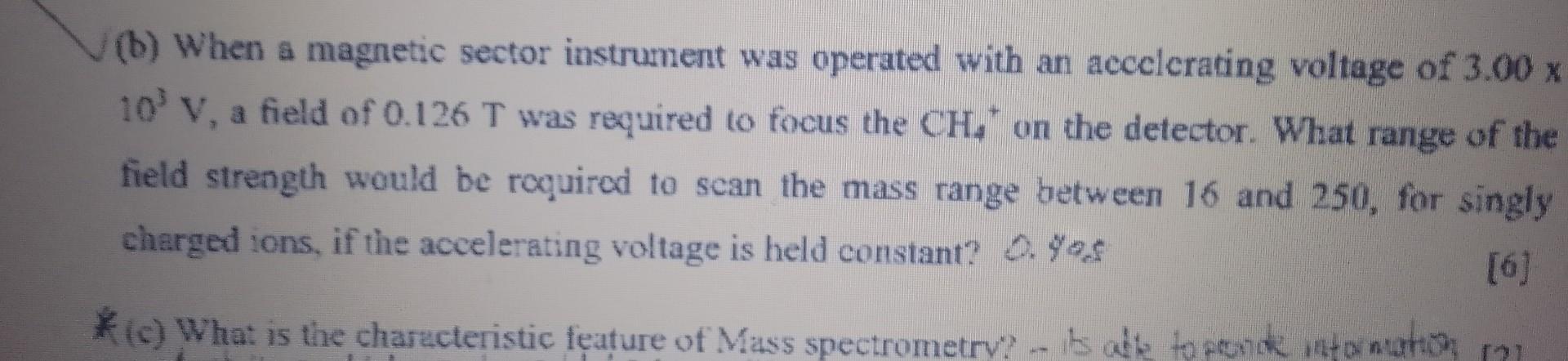 Solved (b) When a magnetic sector instrument was operated | Chegg.com
