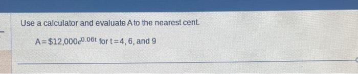 Solved Use a calculator and evaluate A to the nearest cent. | Chegg.com