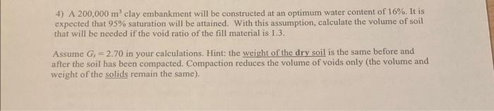 Solved 4) A 200,000 m3 clay embankment will be constructed | Chegg.com
