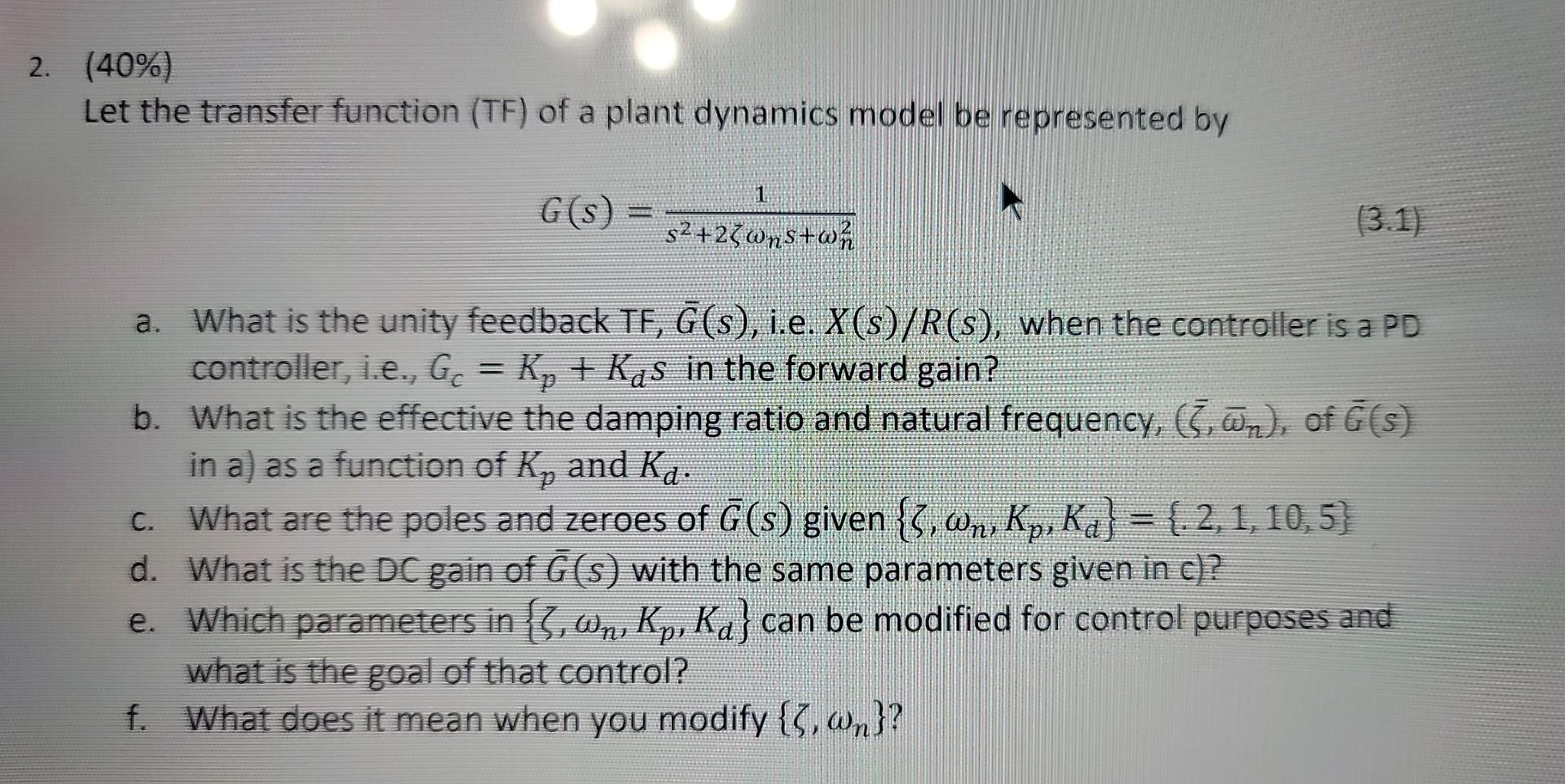 Solved 2. (40%) Let the transfer function (TF) of a plant | Chegg.com