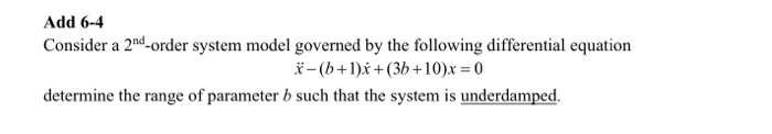 Solved Add 6-4 Consider a 2nd-order system model governed by | Chegg.com