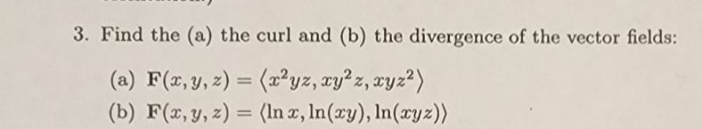 Solved Find the (a) ﻿the curl and (b) ﻿the divergence of the | Chegg.com