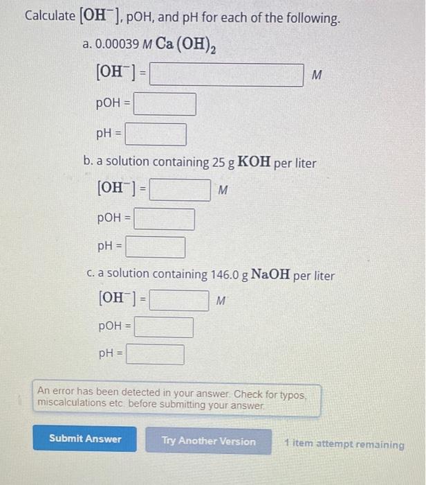 Solved Calculate [OH−],pOH, and pH for each of the | Chegg.com