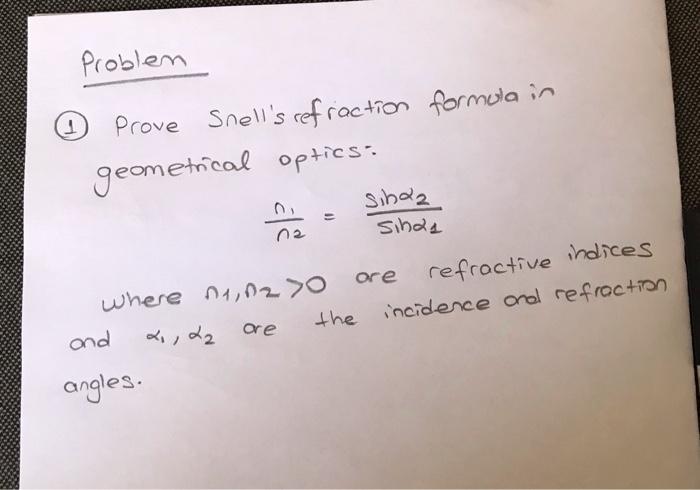 Solved (1) Prove Snell's refraction formula in geometrical | Chegg.com