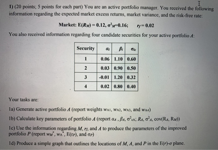 Solved 1) (20 points; 5 points for each part) You are an | Chegg.com