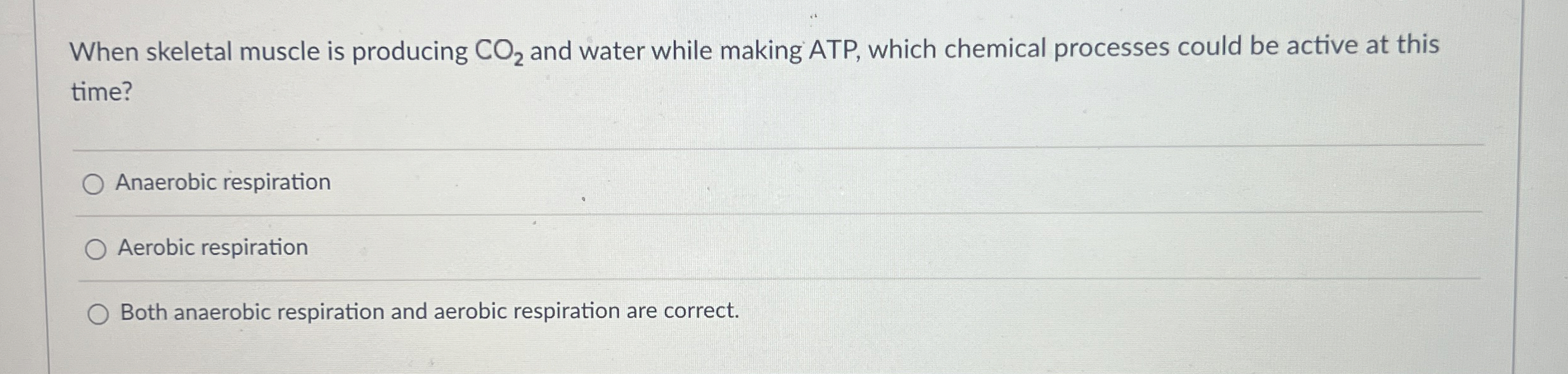 Solved When skeletal muscle is producing CO2 ﻿and water | Chegg.com