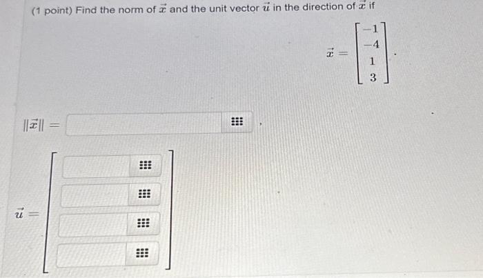 Solved (1 point) Find the norm of x and the unit vector u in | Chegg.com