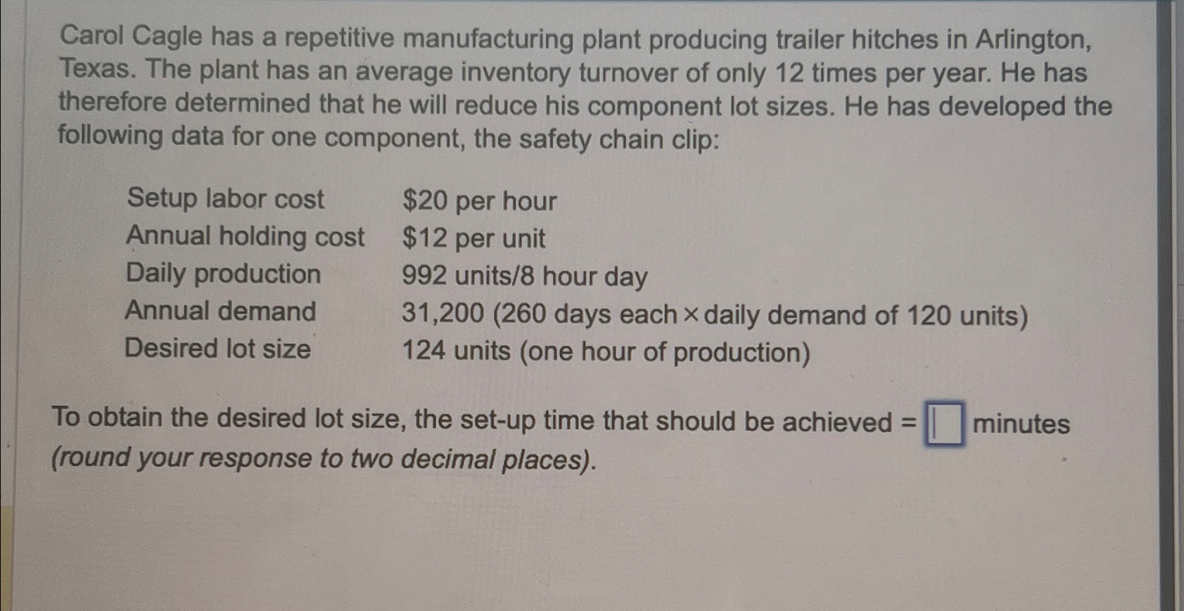 Solved Carol Cagle has a repetitive manufacturing plant | Chegg.com