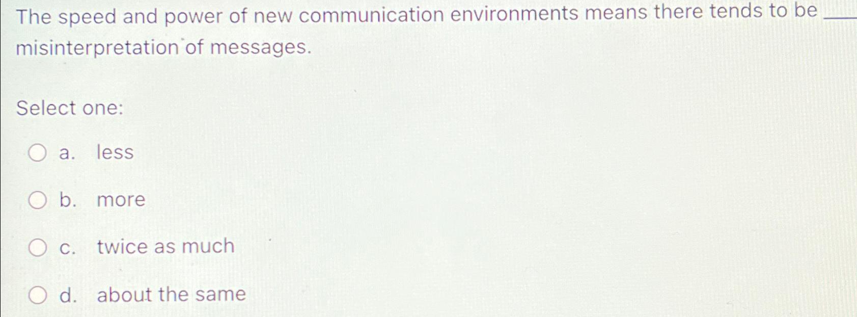 Solved The speed and power of new communication environments | Chegg.com