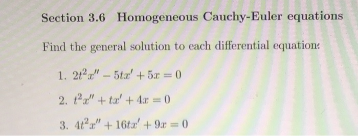 Solved Section 3.6 Homogeneous Cauchy-Euler equations Find | Chegg.com