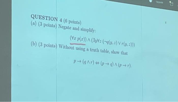 Solved (a) Negate and simplify: (b) Without using a truth | Chegg.com