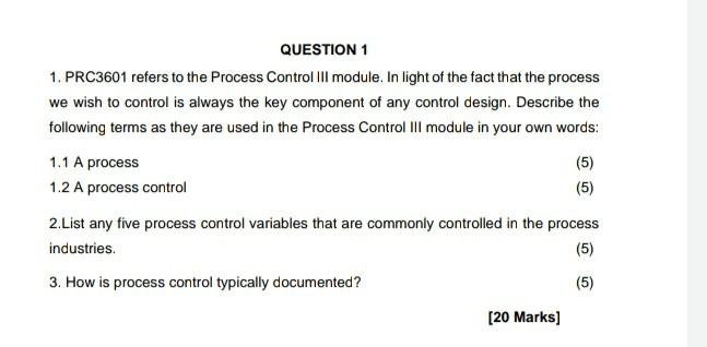 Solved QUESTION 1 1. PRC3601 refers to the Process Control | Chegg.com