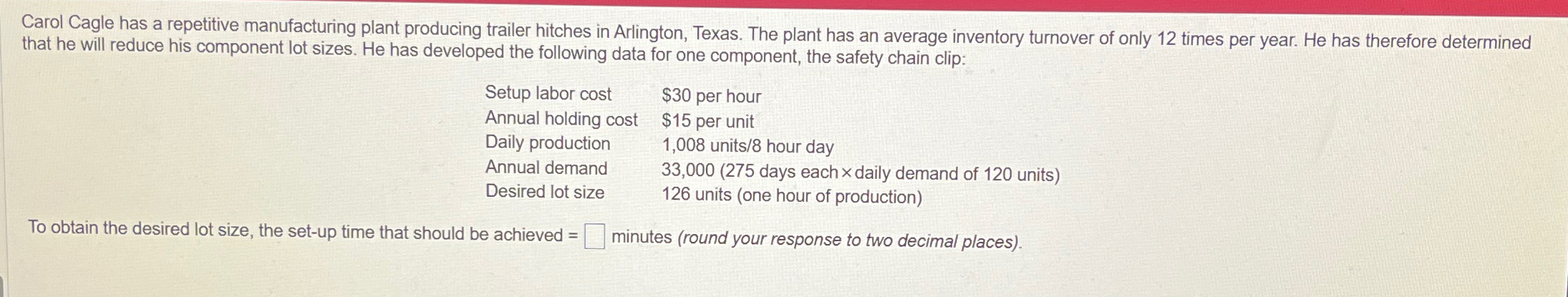 Solved Carol Cagle has a repetitive manufacturing plant | Chegg.com