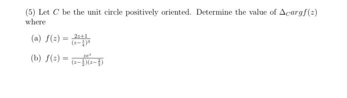 Solved (5) Let C be the unit circle positively oriented. | Chegg.com