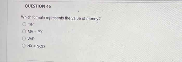 Solved Which formula represents the value of money? 1/PMV=PY | Chegg.com