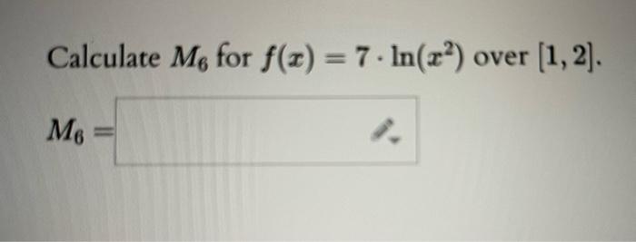 Solved 1. calculate M62. suppose f(x) = 14/x3. the | Chegg.com