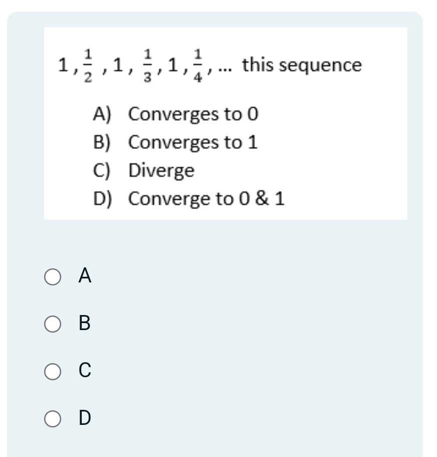 Solved 1,12,1,13,1,14,dots this sequenceA) ﻿Converges to 0B) | Chegg.com