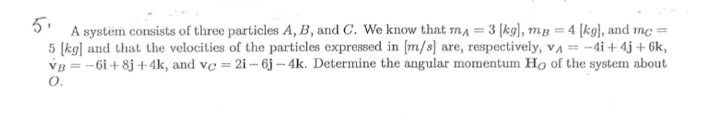 Solved A system consists of three particles A,B, ﻿and C. ﻿We | Chegg.com