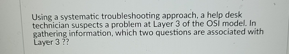 Using a systematic troubleshooting approach, a help | Chegg.com