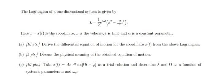 Solved The Lagrangian of a one-dimensional system is given | Chegg.com