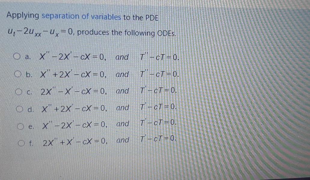 Solved Applying Separation Of Variables To The Pde Ur 2uxx