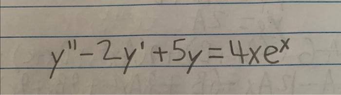 y′′−2y′+5y=4xex | Chegg.com