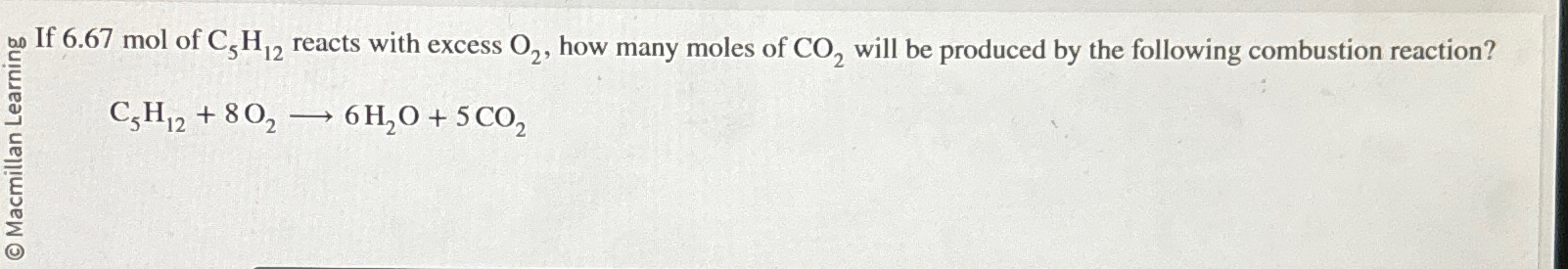 Solved If 6.67mol of C5H12 ﻿reacts with excess O2, ﻿how many | Chegg.com