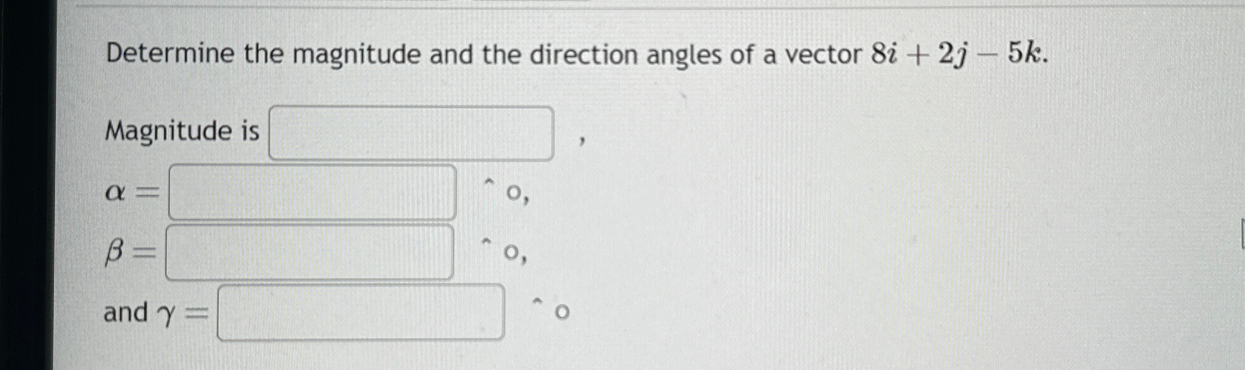 Solved Determine the magnitude and the direction angles of a | Chegg.com