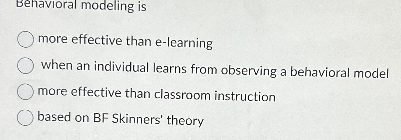 Solved Benavioral modeling ismore effective than | Chegg.com