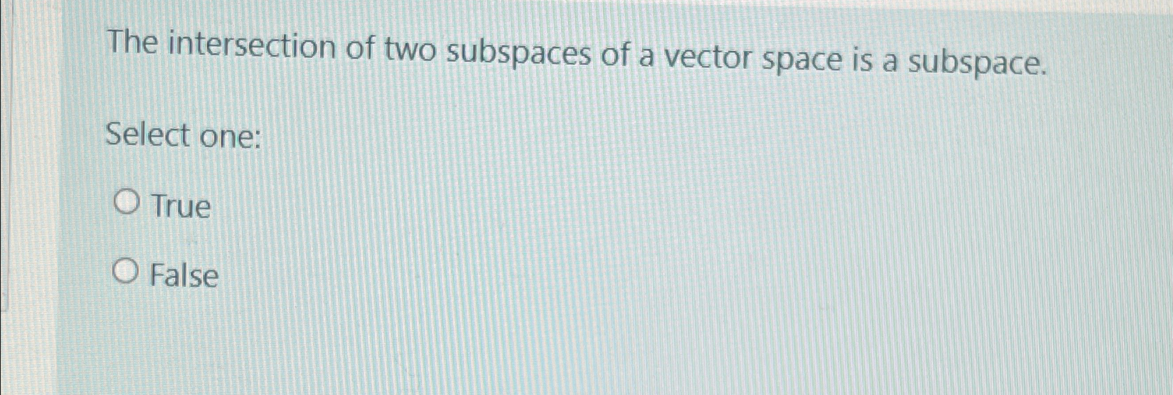 Solved The intersection of two subspaces of a vector space | Chegg.com