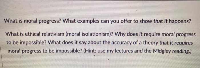 Solved What is moral progress? What examples can you offer | Chegg.com