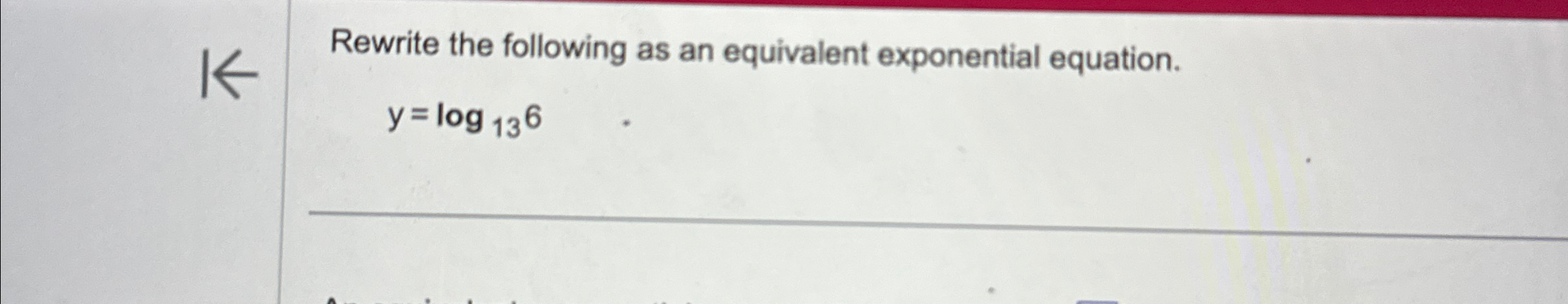 Solved Rewrite the following as an equivalent exponential | Chegg.com
