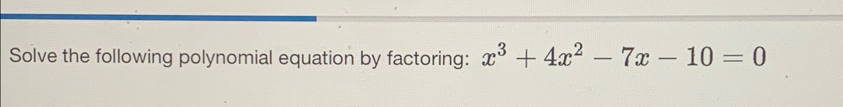 Solved Solve the following polynomial equation by factoring: | Chegg.com