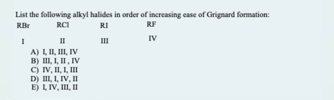 Solved List the following alkyl halides in order of | Chegg.com