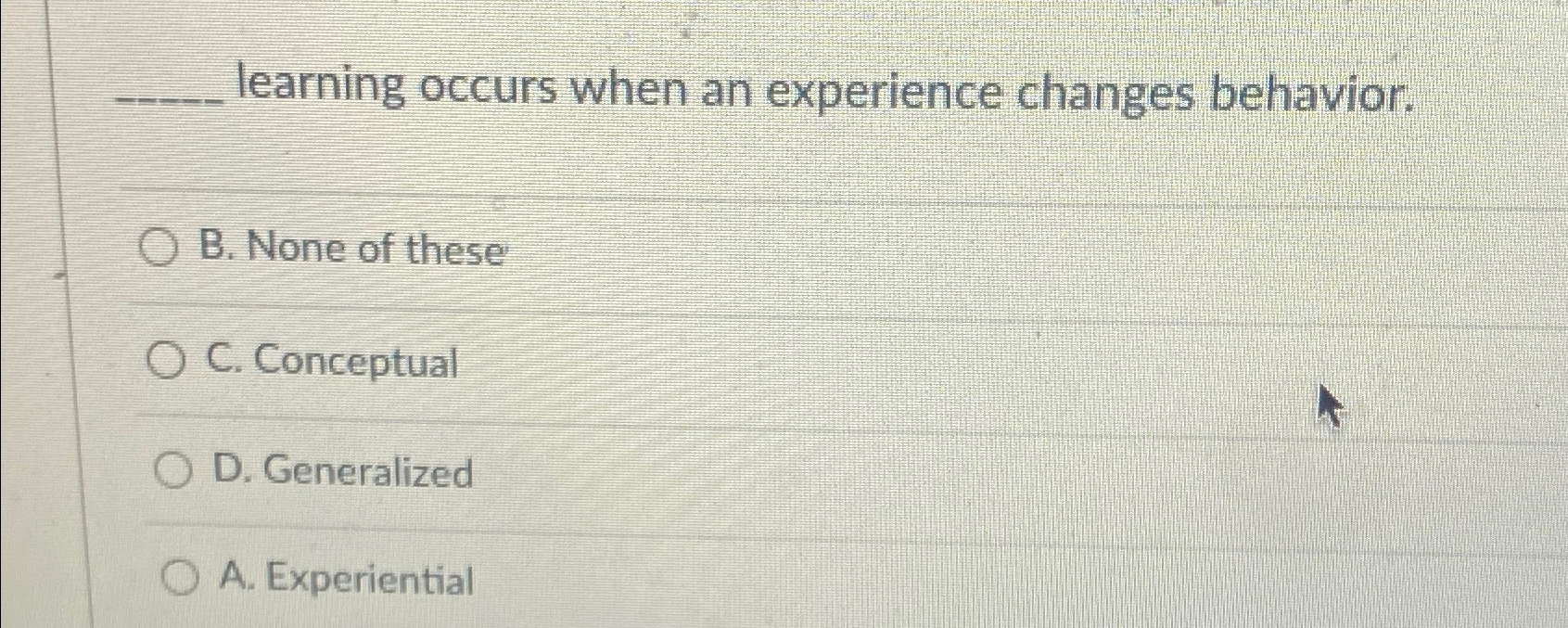 Solved learning occurs when an experience changes | Chegg.com