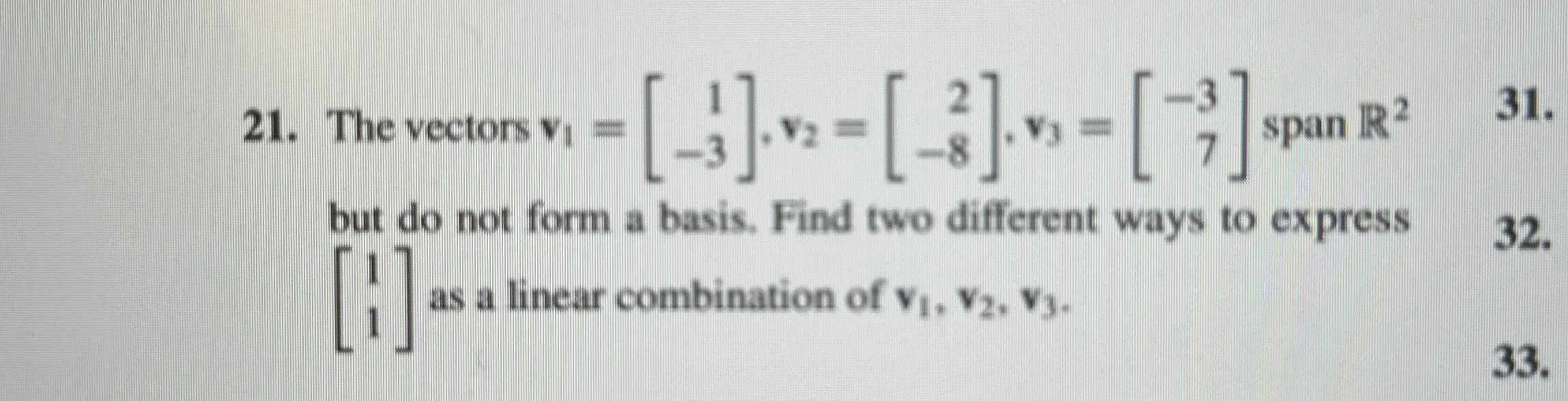 Solved The vectors v1=[1-3],v2=[2-8],v3=[-37]spanR2 ﻿but do | Chegg.com