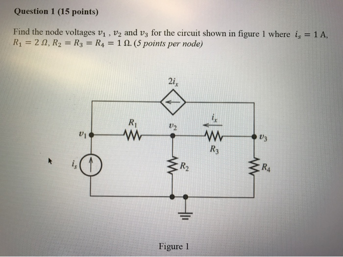 Solved Question 1 (15 points) Find the node voltages V1, V2 | Chegg.com