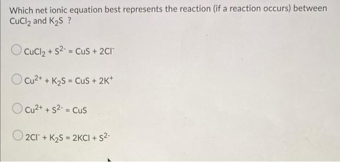 Solved Which net ionic equation best represents the reaction | Chegg.com