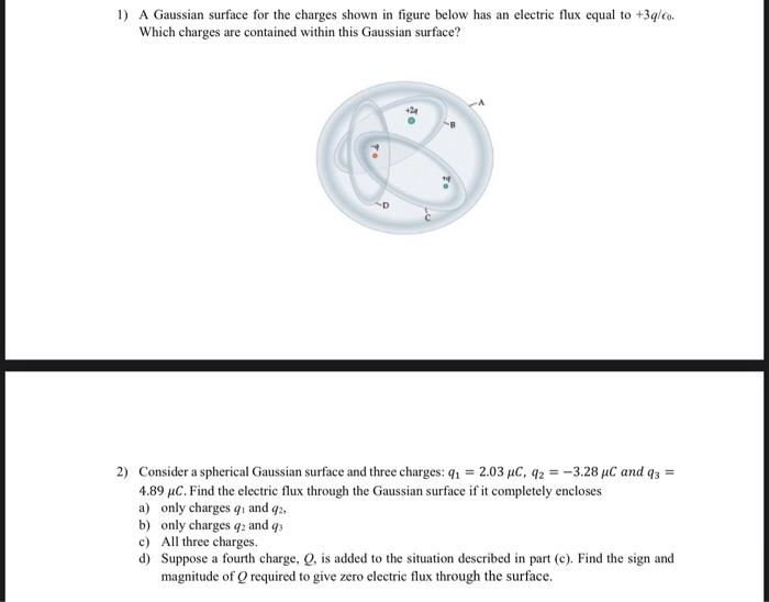 Solved 1) A Gaussian surface for the charges shown in figure | Chegg.com