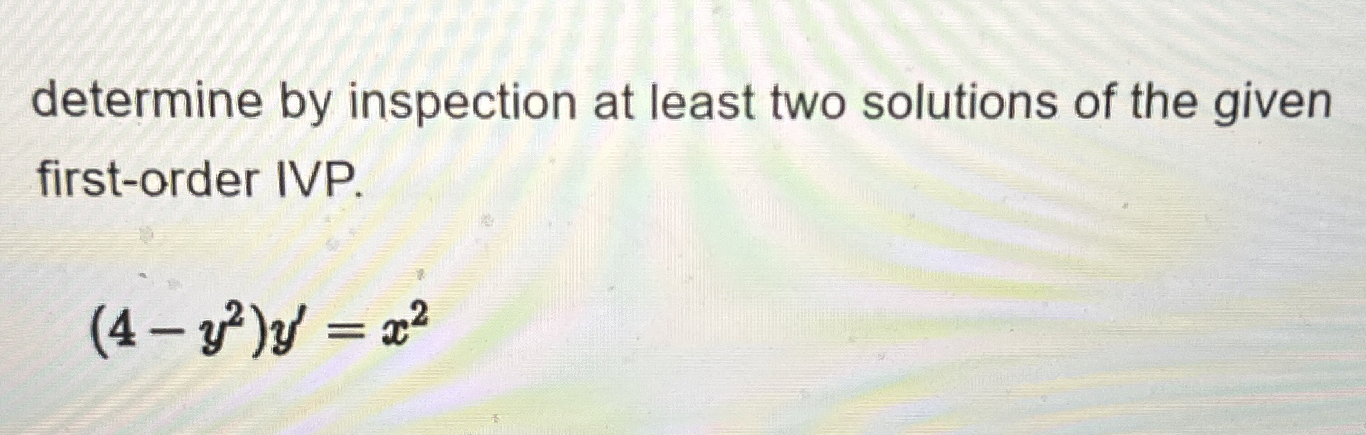 Solved determine by inspection at least two solutions of the | Chegg.com