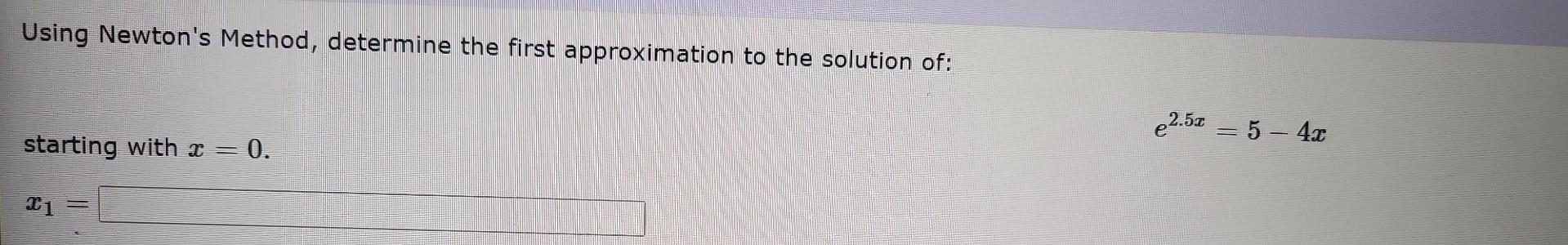 Solved Using Newton's Method, determine the first | Chegg.com
