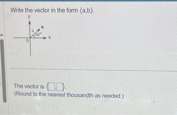 Solved Write the vector in the form a,b . The vector is | Chegg.com