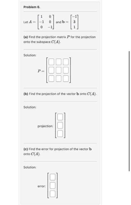 Solved Problem 6. Let A=⎣⎡1−1000−1⎦⎤ and b=⎣⎡−131⎦⎤ (a) Find | Chegg.com
