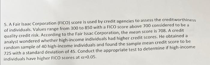 Solved 5. A Fair Isaac Corporation (FICO) score is used by | Chegg.com