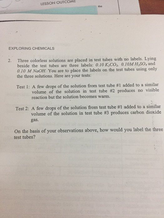 Solved LESSON OUTCOME EXPLORING CHEMICALS 2. Three colorless | Chegg.com